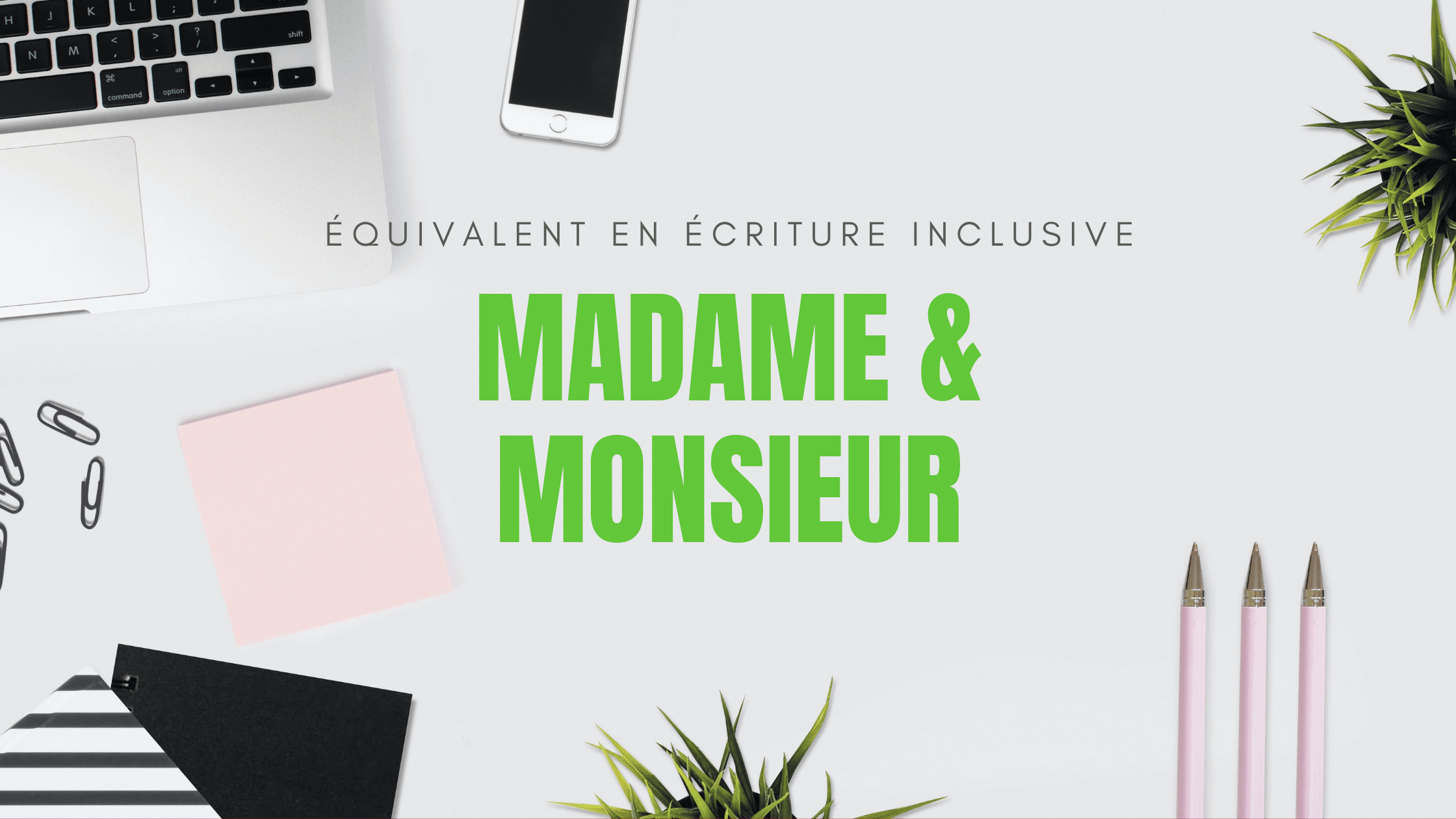 Madame et monsieur en écriture inclusive